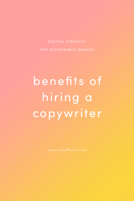 Benefits of Hiring a Copywriter for Your Sustainable Brand | Business Tips